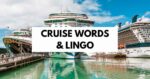Understanding Cruise Words and Lingo To Chat Like a Cruiser | Tasty ...